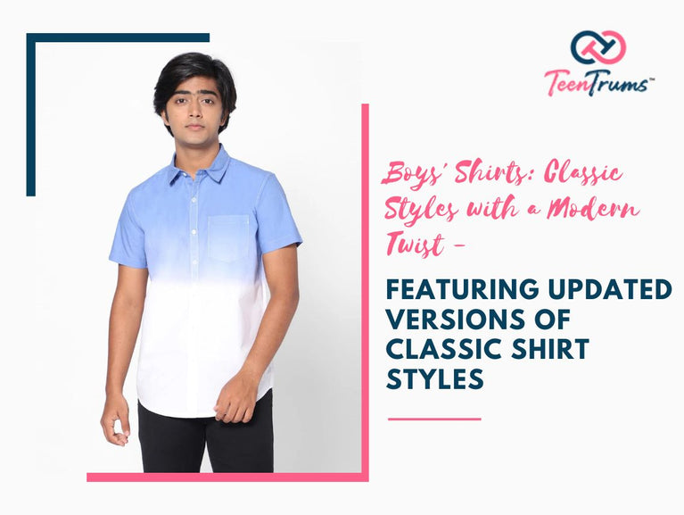 Boys' Shirts: Classic Styles with a Modern Twist - Featuring updated v ...